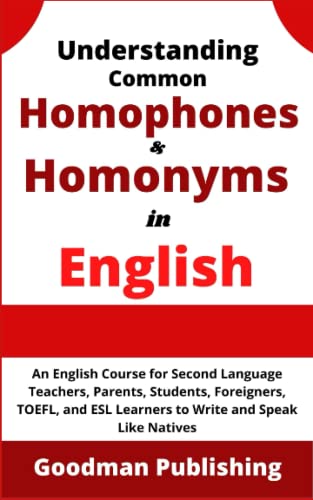 Understanding Common Homophones And Homonyms In English An English ...