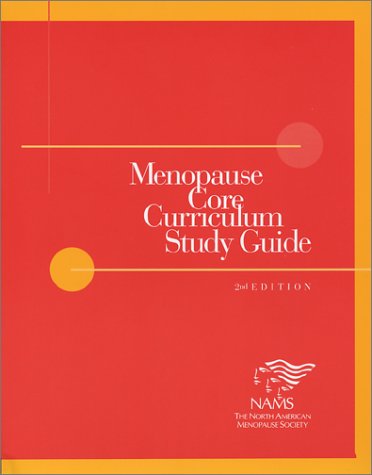 Menopause Core Curriculum Study Guide (2nd Edition): Society, The North American Menopause ...