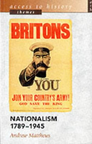 Nationalism, 1789-1945 (Access to History - Themes): Andrew Matthews ...
