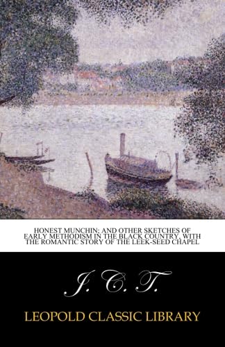Honest Munchin; and other sketches of early Methodism in the Black ...