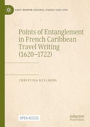 Points of Entanglement in French Caribbean Travel Writing (1620-1722 ...