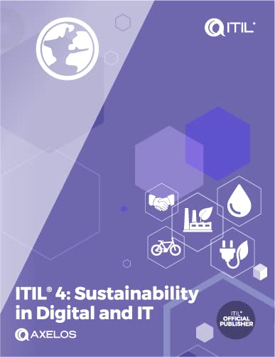 ITIL® 4: Sustainability in Digital and IT - Guidance Manual (Latest ...