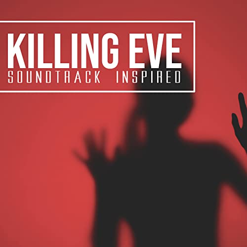 Play Killing Eve Soundtrack (Inspired) by VARIOUS ARTISTS on Amazon ...