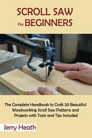 Scroll Saw Workbook, 3rd Edition: Learn to Master Your Scroll Saw in 25 ...