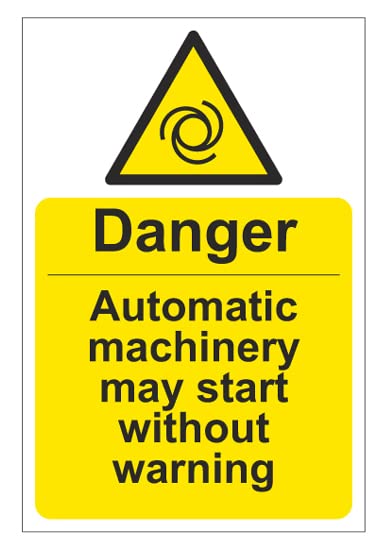 Danger Automatic Machinery May Start Without Warning Sign, Waterproof ...