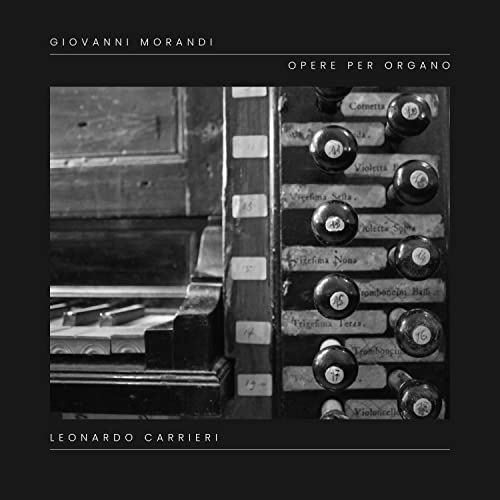 Play Giovanni Morandi - Opere per organo by Leonardo Carrieri on Amazon ...