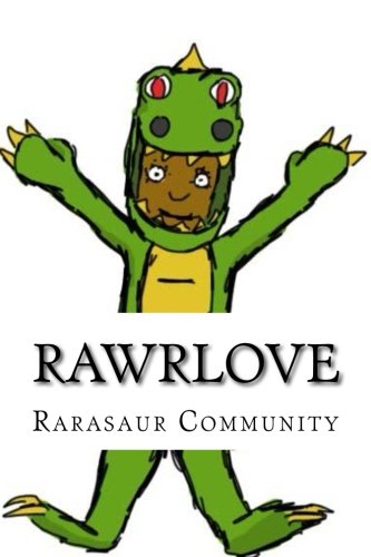 RawrLove: Community, Rarasaur: 9781499550788: Amazon.com: Books