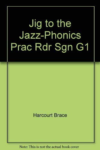Jig to the Jazz-Phonics Prac Rdr Sgn G1: Harcourt Brace: 9780153089282 ...