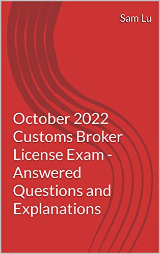 Amazon.com: October 2022 Customs Broker License Exam - Answered ...