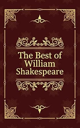 The Best of William Shakespeare: Romeo and Juliet, Hamlet, Macbeth ...