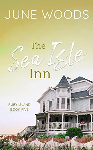 The Sea Isle Inn (Ruby Island Book 5) eBook : Woods, June: Amazon.ca ...