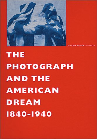 Photograph And The American Dream, 1840-1940, The: Bluhm, Andreas ...