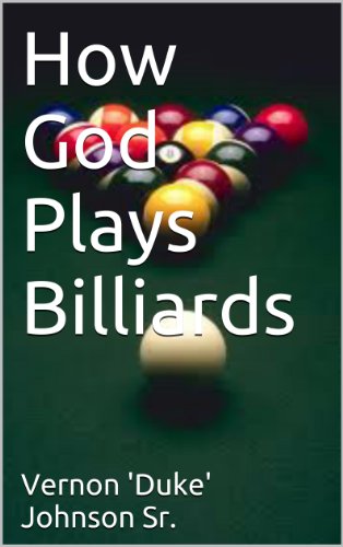 How God Plays Billiards - Kindle edition by Johnson Sr., Vernon 'Duke ...