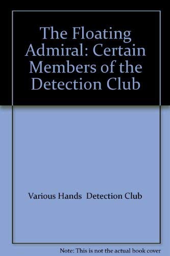 The Floating Admiral: Certain Members of the Detection Club, Christina Brand: 9780839825401 ...