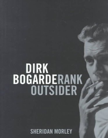 Dirk Bogarde: Rank Outsider: Morley, Sheridan: 9780747546986: Amazon ...