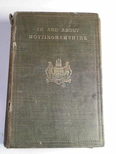 In and about Nottinghamshire. a book for the young men and women of the ...