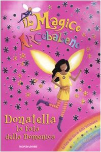 Donatella, la fata della domenica. Il magico arcobaleno : Meadows ...