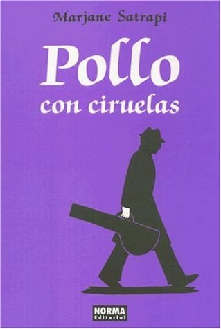 Pollo Con Ciruelas/ Chickens And Plums (Spanish Edition): Satrapi, Marjane: 9781594971815 ...