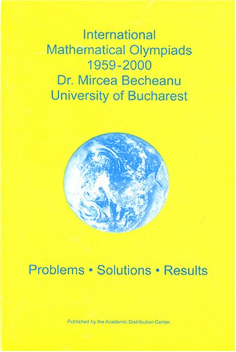 International Mathematical Olympiads 1959-2000: Mircea Becheanu ...