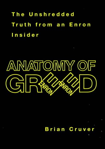 Enron : Anatomy of Greed - The Unshredded Truth from an Enron Insider ...