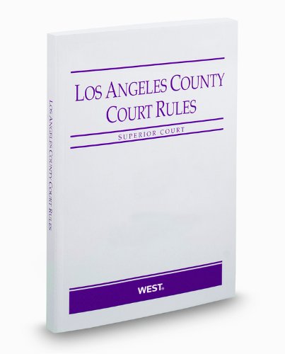 Los Angeles County Court Rules - Superior Courts, 2011 ed. (Vol. IIIE ...
