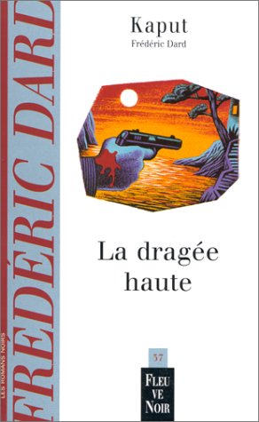 Amazon.com: La Dragée haute: 9782265067233: Dard, Frédéric, Kaput: Books