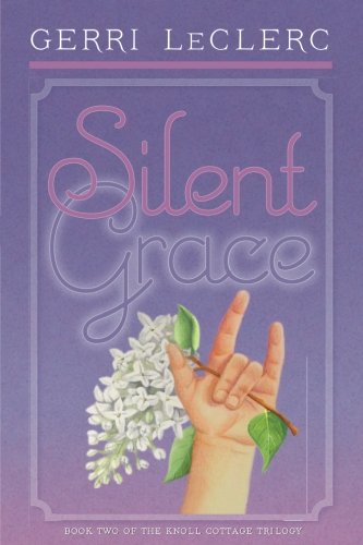 Silent Grace (Knoll Cottage Series) (Volume 2): LeClerc, Gerri ...