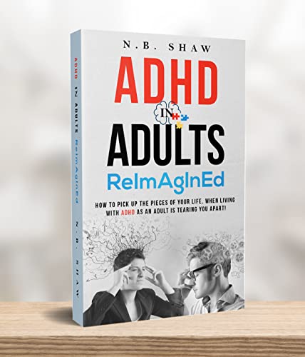 Amazon | ADHD IN Adults Reimagined: How to Pick Up the Pieces of Your ...