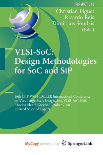 VLSI-SoC: Design Methodologies for SoC and SiP : 16th IFIP WG 10.5/IEEE International Conference ...