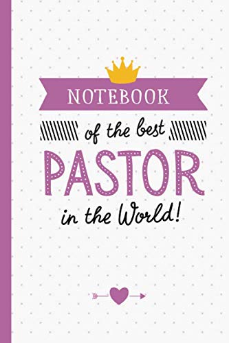 Notebook of the best Pastor in the World: Great Pastor Gifts for Men ...