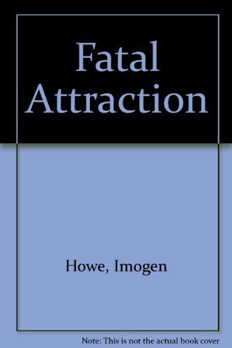Fatal Attraction : Howe, Imogen: Amazon.in: Books