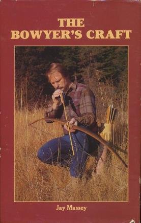 THE BOWYER'S CRAFT: Massey, Jay: 9789992545898: Amazon.com: Books