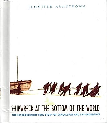 SHIPWRECK AT THE BOTTOM OF THE WORLD: THE EXTRAORDINARY TRUE STORY OF ...