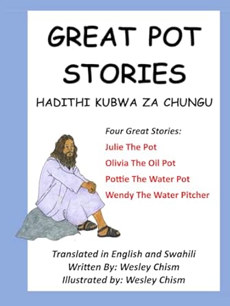 Great Pot Stories: Hadithi Kubwa za Chungu: Chism, Wesley, Chism ...