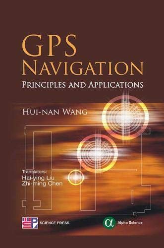 GPS Navigation: Principles and Applications: Wang, Hui-nan: 9781842655634: Amazon.com: Books