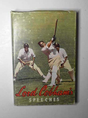 Lord Cobham's speeches: a selection from the speeches made by the Rt ...