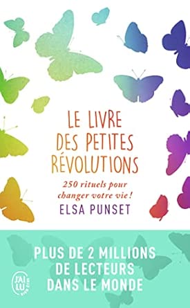Le livre des petites révolutions: 250 rituels pour changer votre vie ...