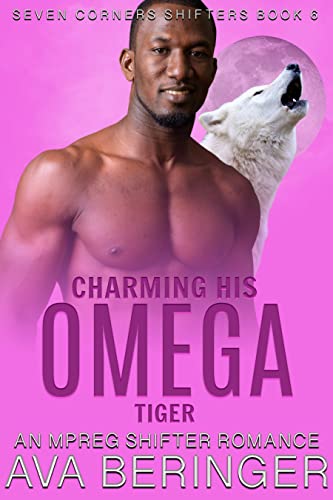 Charming His Omega Tiger: An Mpreg Shifter Romance (Seven Corners Shifters Book 6) - Kindle ...
