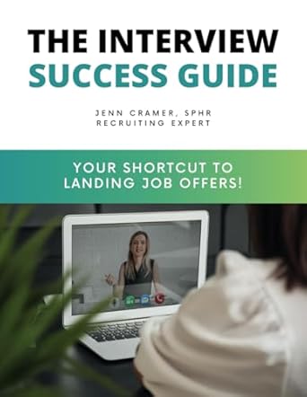 Interview Success Guide: Your Shortcut to Landing Job Offers!: Cramer, Jenn: Amazon.com: Books