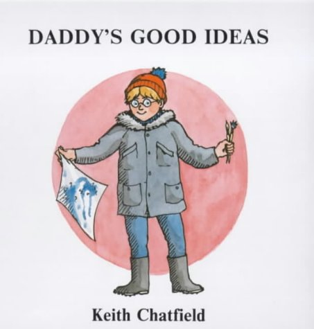 Daddy's Good Ideas: Keith Chatfield: 9780907018476: Amazon.com: Books