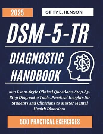 DSM-5-TR Diagnostic Handbook: 500 Exam-Style Clinical Questions, Step ...