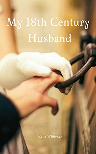 My 18th Century Husband eBook : Whitaker, Rene, Skinner, Lynne: Amazon ...