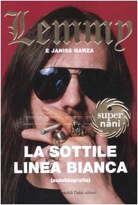 La sottile linea bianca (autobiografia) (Super Nani) : Kilmister, Lemmy ...