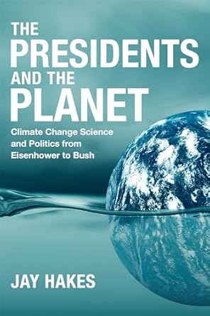 Amazon.com: The Presidents and the Planet: Climate Change Science and ...