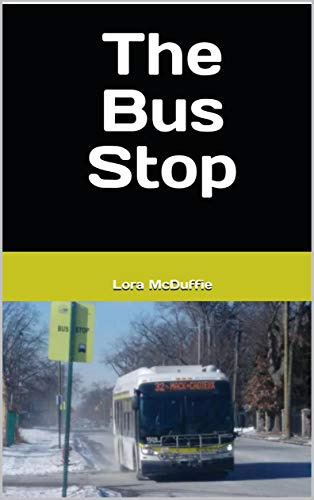 The Bus Stop - Kindle edition by McDuffie, Lora. Literature & Fiction ...