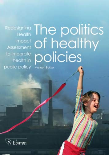 The Politics Of Healthy Policies: Redesigning Health Impact Assessment ...