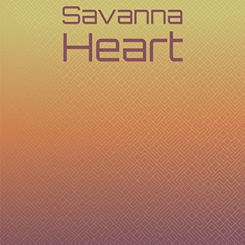 Play Savanna Heart by VARIOUS ARTISTS on Amazon Music