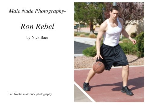 Male Nude Photography- Ron Rebel: Baer, Nick: 9781461112037: Amazon.com ...
