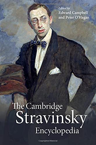 The Cambridge Stravinsky Encyclopedia: Campbell, Edward, O'Hagan, Peter ...