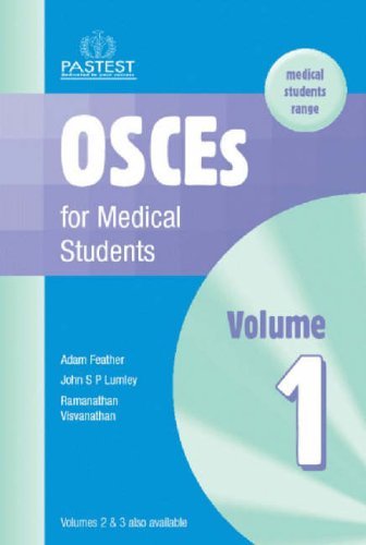 OSCEs for Medical Students: v. 1: Adam Feather, John Lumley, Ramamathan ...